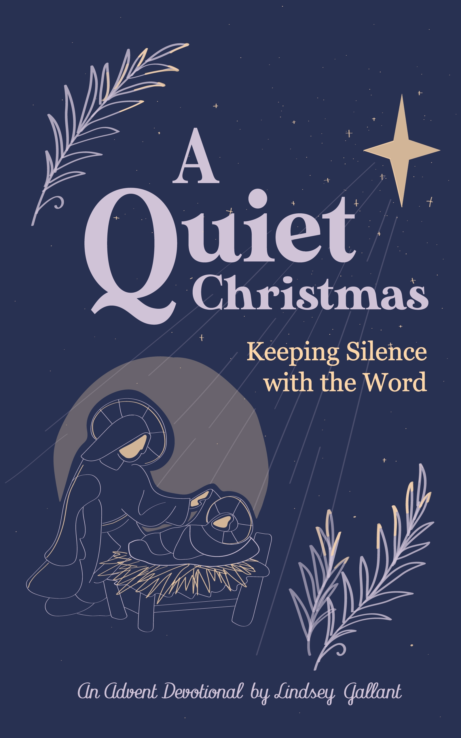 A Quiet Christmas: Keeping Silence with the Word – Lindsey Gallant